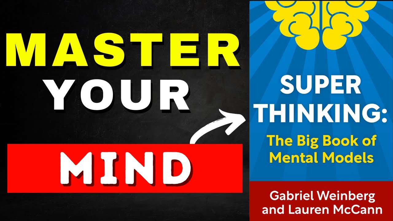 Super Thinking Book Summary (Master Mental Models for Better Decision-Making) - YouTube