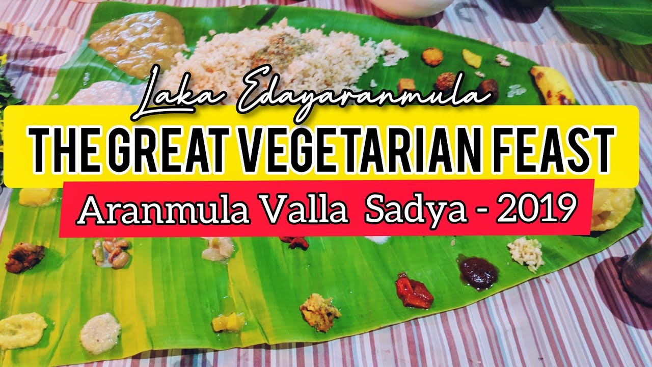 Aranmula Valla Sadya | Largest Vegetarian Feast In India | Laka ...