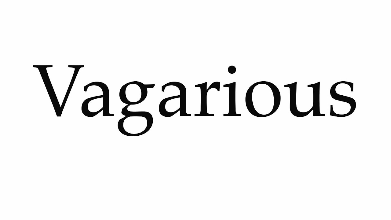 How to Pronounce Vagarious - YouTube