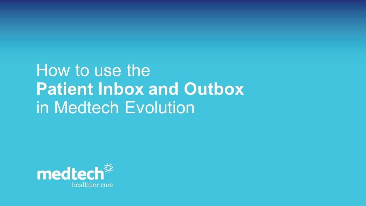 How to use the Patient Inbox and Outbox | Medtech Evolution - YouTube
