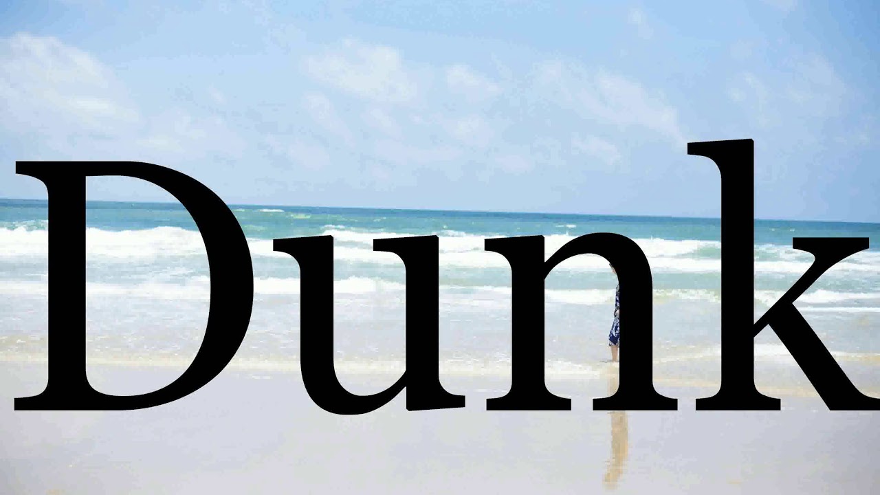 How To Pronounce Dunk🌈🌈🌈🌈🌈🌈Pronunciation Of Dunk - YouTube