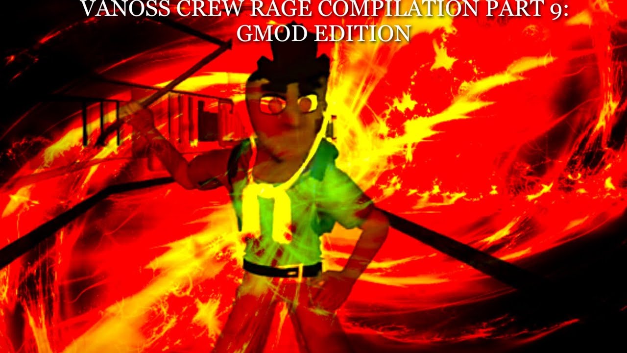 Vanoss Crew Rage Compilation Part 9: Gmod Edition - YouTube