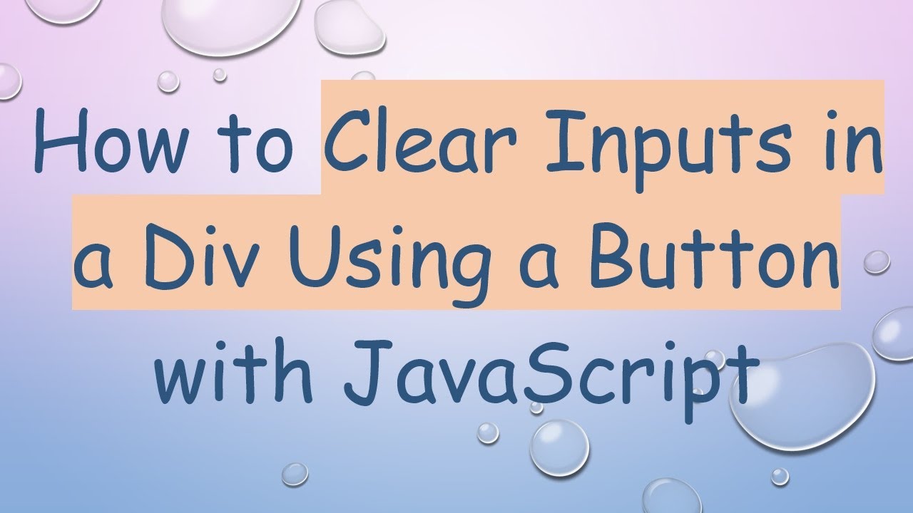 How to Clear Inputs in a Div Using a Button with JavaScript - YouTube