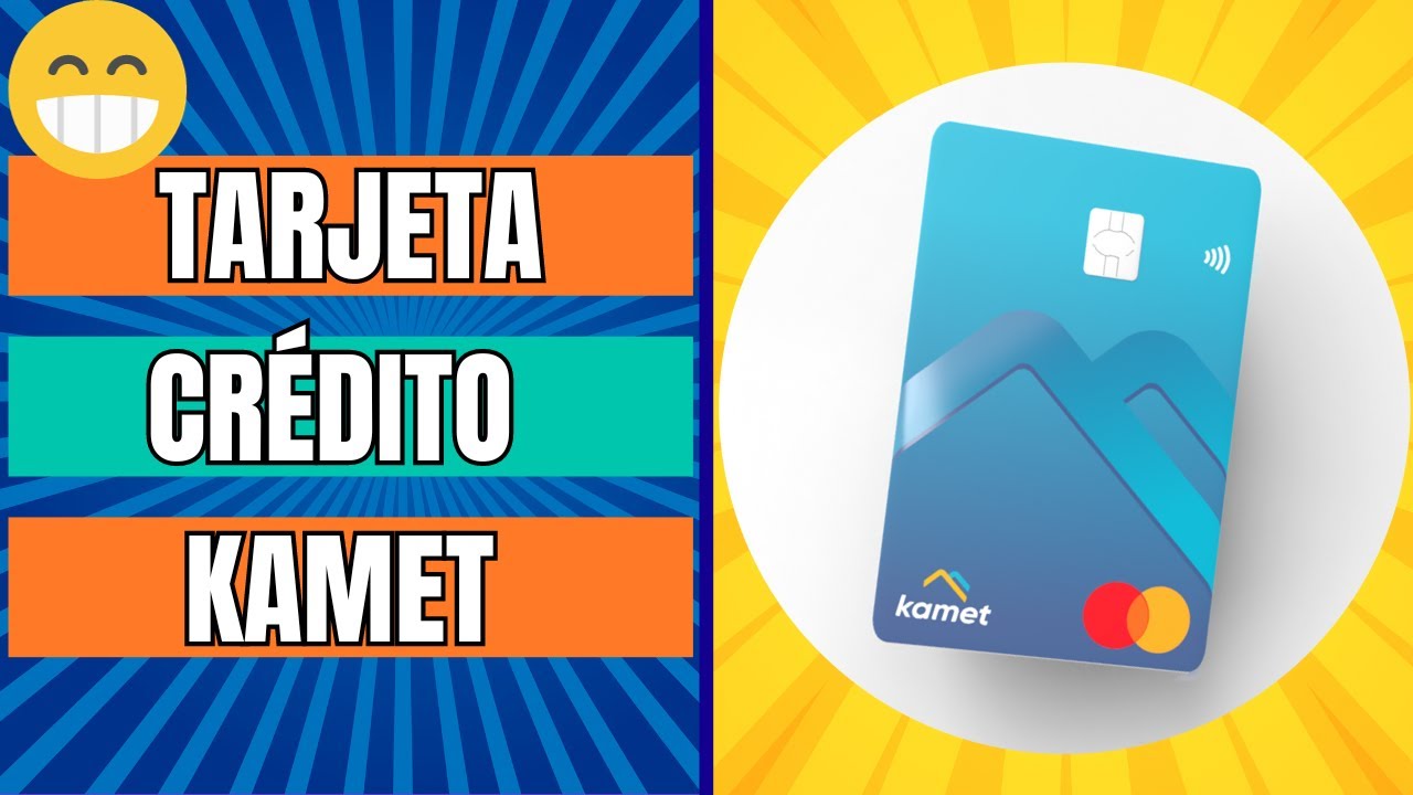 NUEVA tarjeta de crédito KAMET sin ANUALIDAD y con ATENCIÓN humana ...