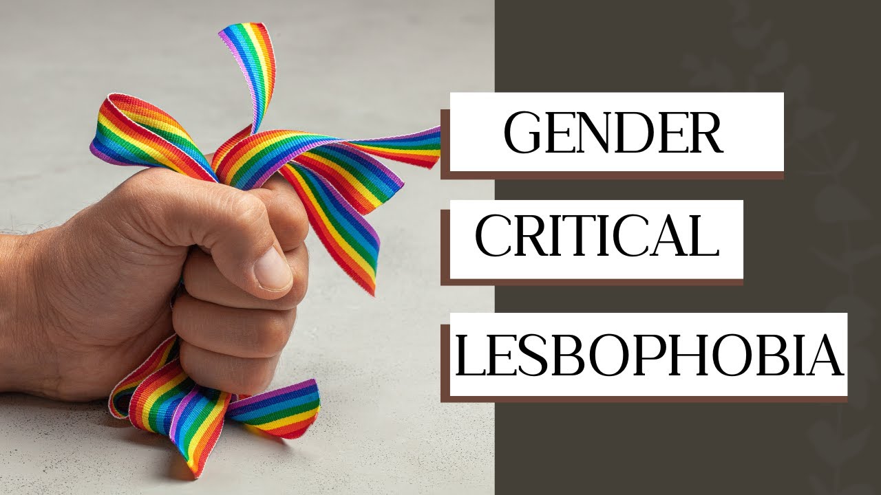 gender critical lesbophobia - YouTube
