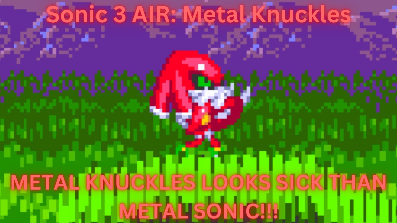 MY BOY KNUCKLES LOOKS SICK THAN METAL SONIC!!! | Sonic 3 AIR: Metal ...