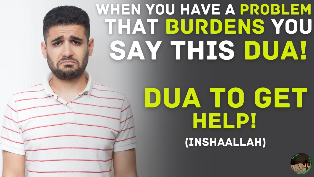 Do Not Be Sad! Say This Powerful Dua When You Need Help To Solve Your ...