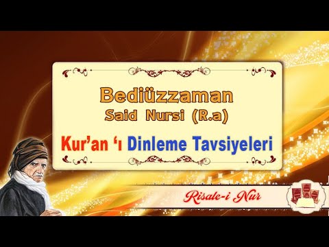 Bediüzzaman Said Nursi'den Kur'anı Dinleme Tavsiyeleri