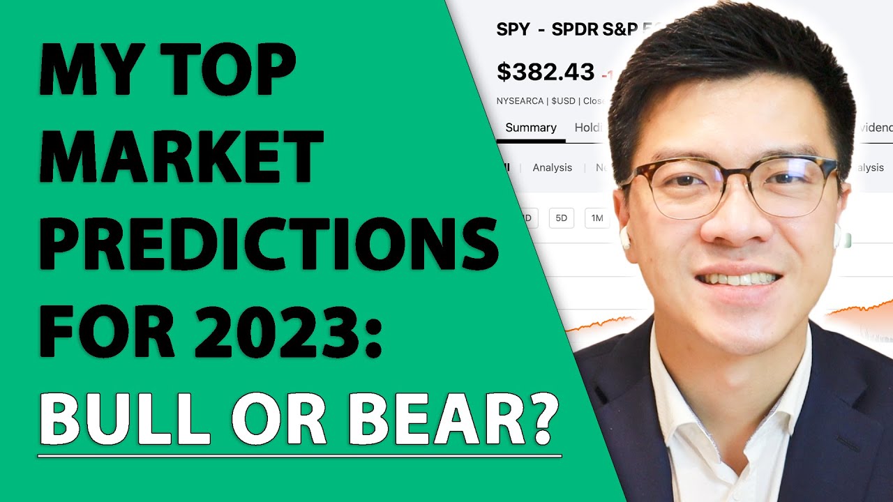 MY TOP MARKET PREDICTIONS FOR 2023: A Bull or Bear Market? - YouTube