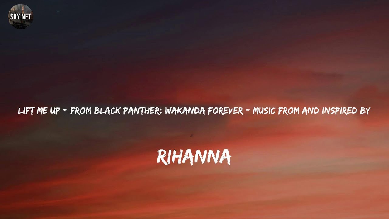 Rihanna - Lift Me Up - From Black Panther: Wakanda Forever - Music From ...