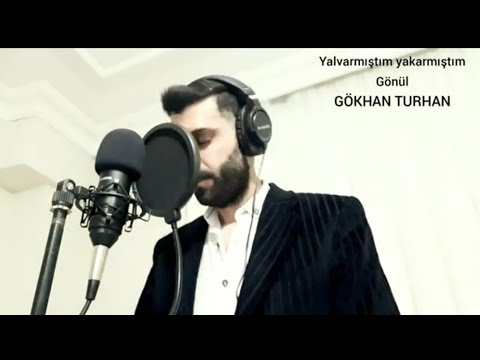 GÖKHAN TURHAN                                           YALVARMIŞTIM  YAKARMIŞTIM