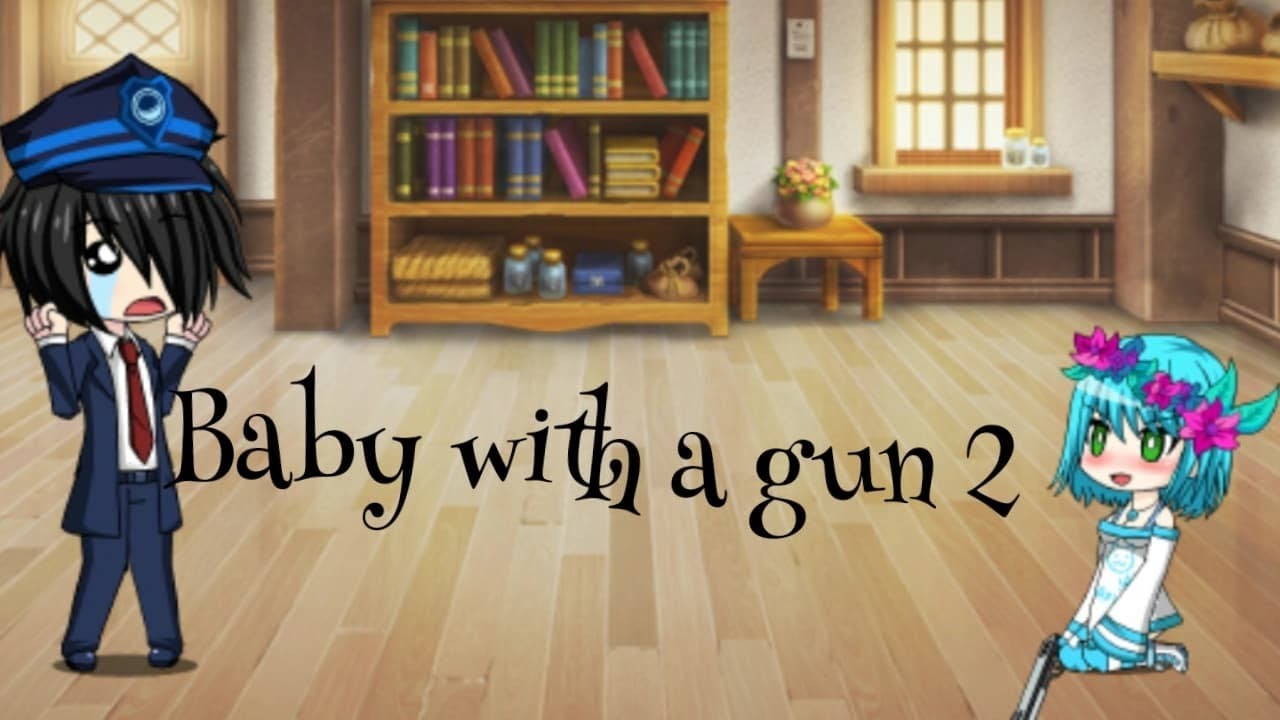 Baby with a gun 2 {gacha studio} - YouTube