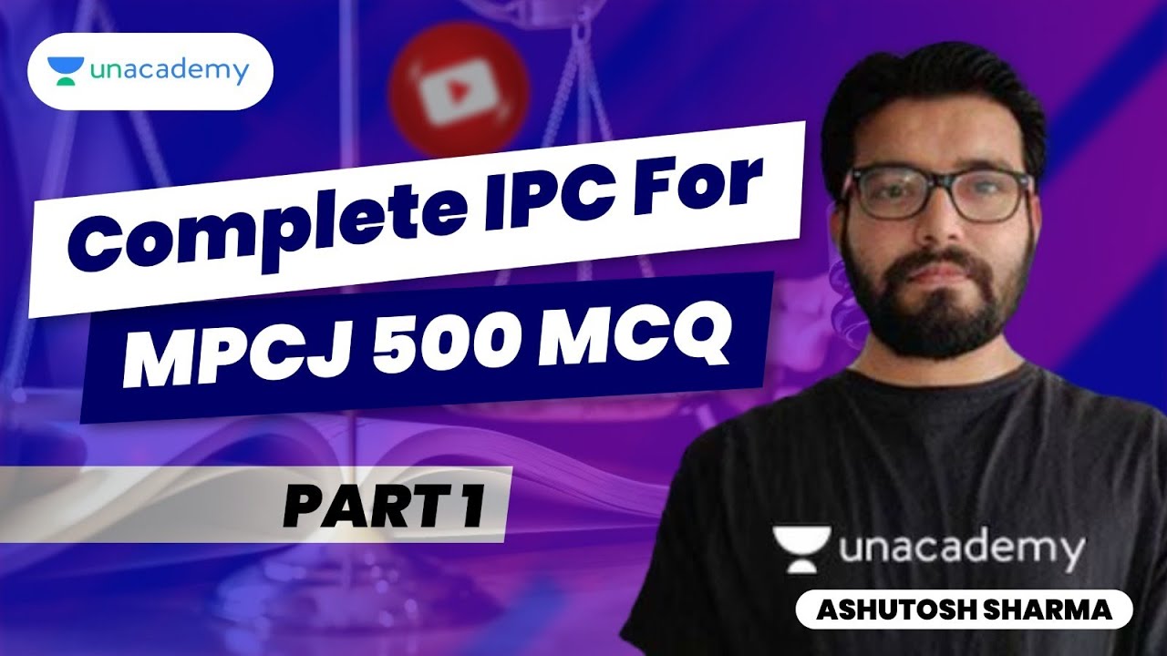 Complete IPC Lectures | 500 MCQ | MPCJ | Part I | Ashutosh Sharma - YouTube