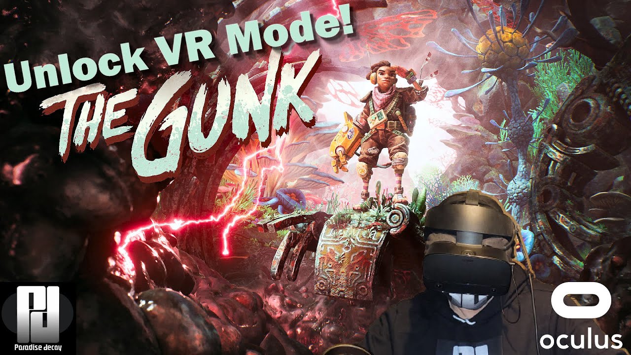 The Gunk & How to UNLOCK VR Mode!!! (No VorpX) // Oculus Rift S // RTX ...