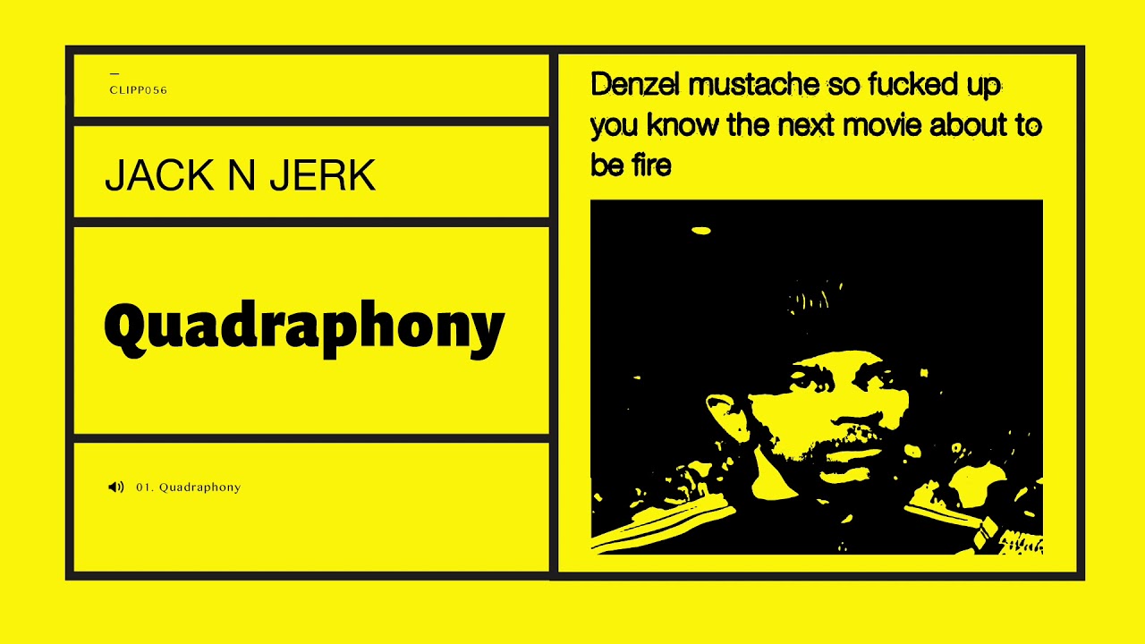 Jack N Jerk - Quadraphony [CLIPP056] - YouTube