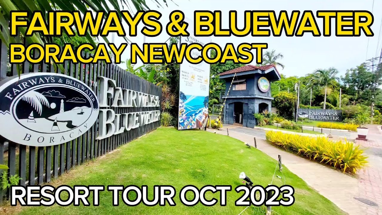 FAIRWAYS & BLUEWATER BORACAY NEWCOAST | RESORT TOUR | OCT 2023 - YouTube