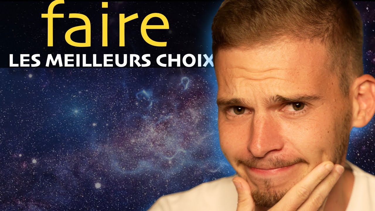 Comment Faire Le BON Choix Quand On Hésite ? - YouTube