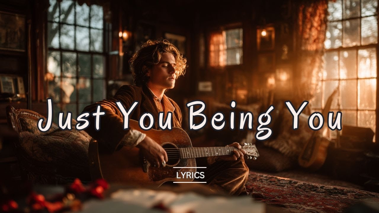 Just You Being You 💫 | Intimate Acoustic Love Ballad with Heartfelt ...