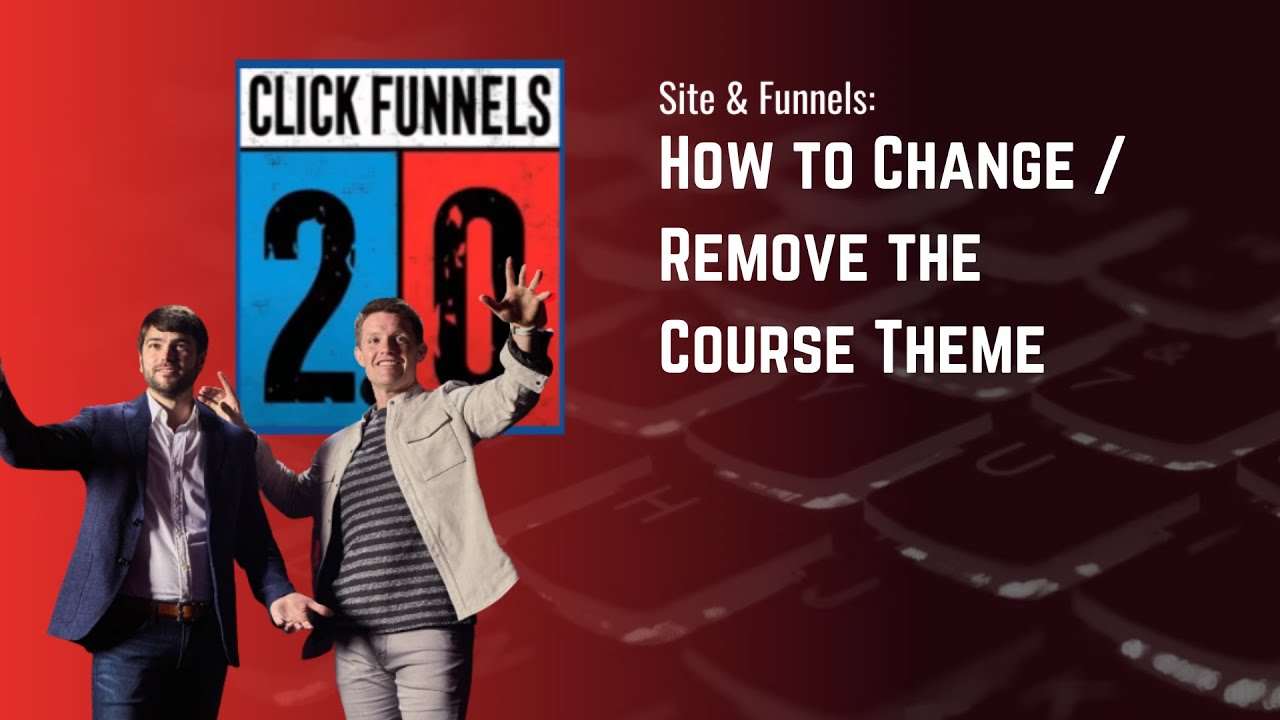 How To Change Or Remove The Course Theme In Clickfunnels 2 0 YouTube how-to-change-or-remove-the-course-theme-in-clickfunnels-2-0-youtube