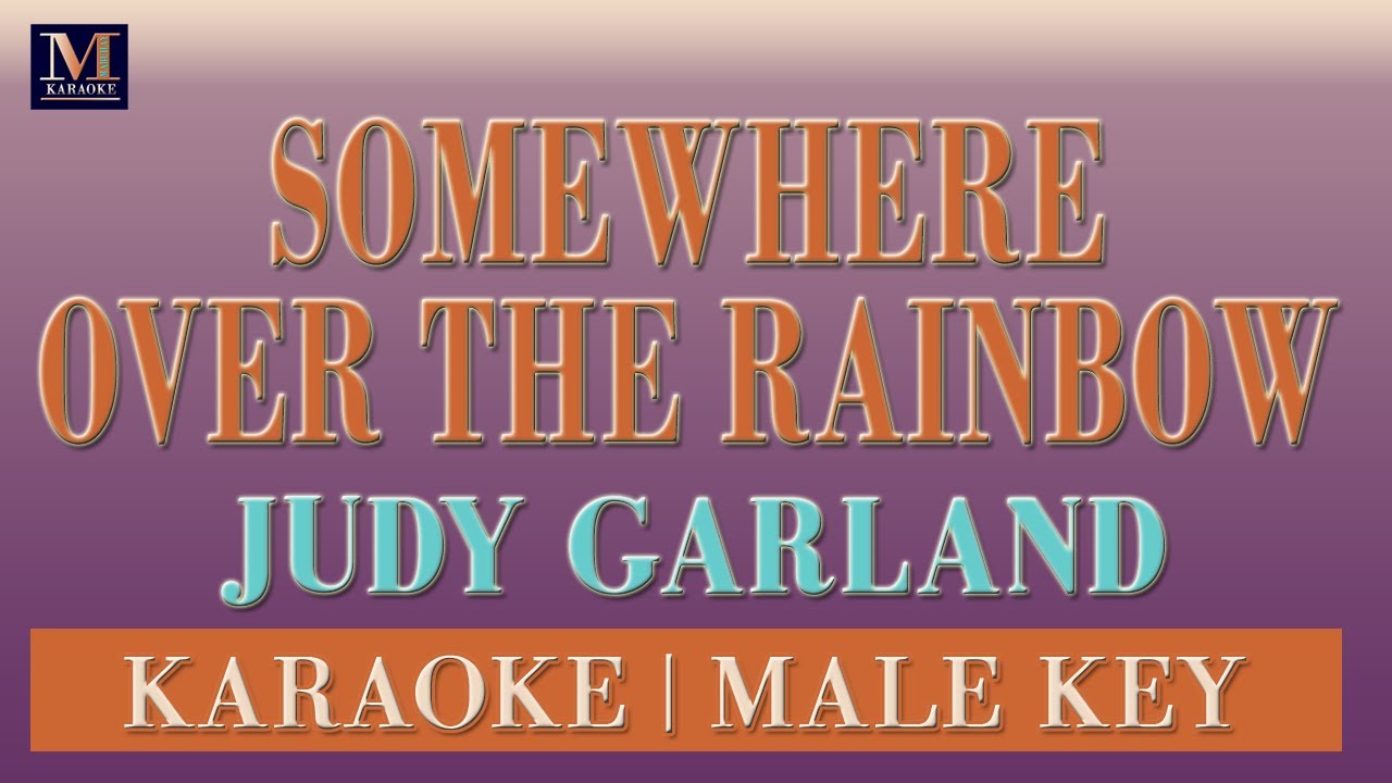 Somewhere Over The Rainbow - Karaoke (Judy Garland | Male Key ...