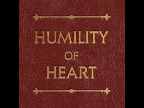 Humility of Heart (The Complete Masterpiece) - YouTube