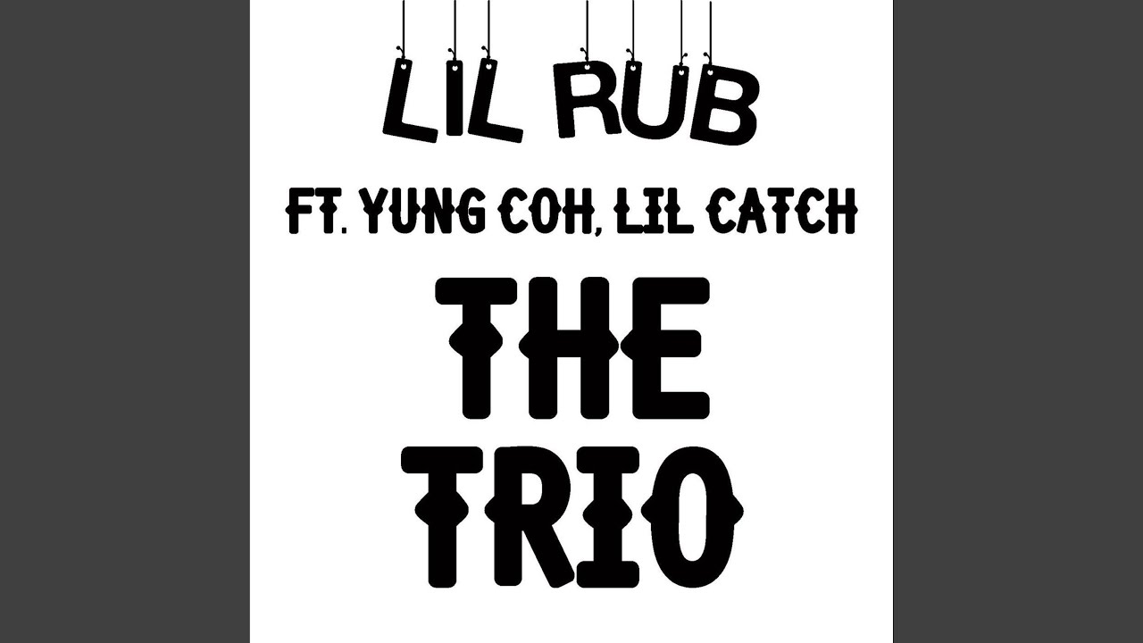The Trio (feat. Lil Catch & Yung Coh) - YouTube