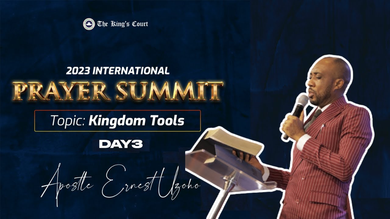2023 Prayer Summit | Apostle Ernest Uzoho | Day 3 - YouTube