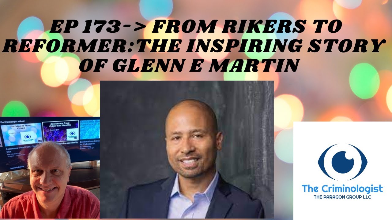 EP 173: From Rikers to Reformer. The Inspiring Story of Glenn E. Martin ...