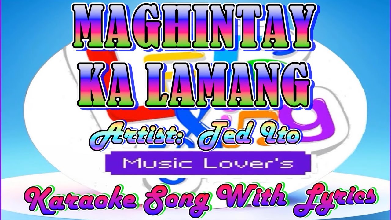 Maghintay Ka Lamang - Ted Ito - Karaoke Song With Lyric's txt - YouTube