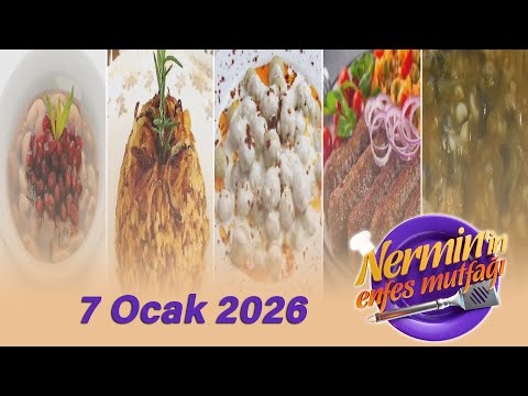Nermin'in Enfes Mutfağı 7 Ocak 2026
