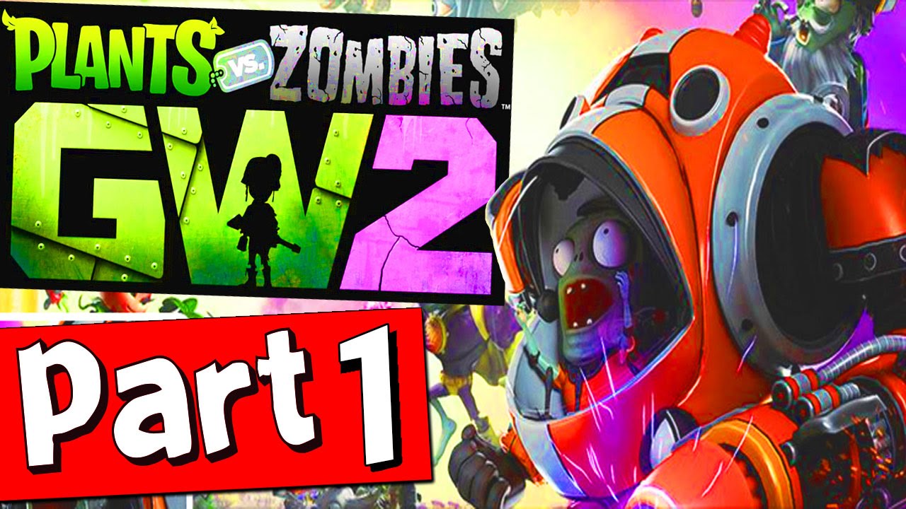 Plants vs. Zombies: Garden Warfare 2 Walkthrough Part 1 Gameplay / PVZ ...
