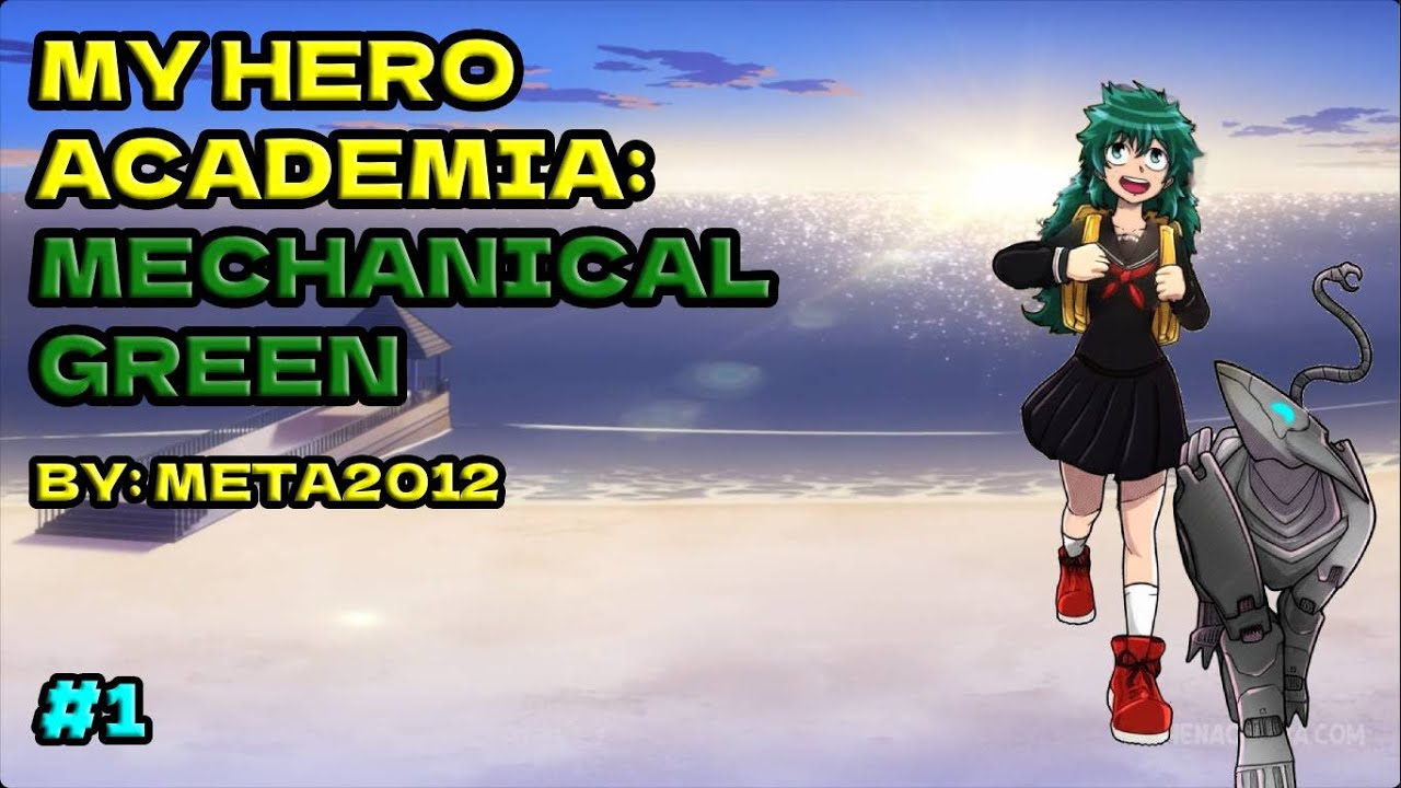 My hero academia: mechanical green | Capítulo 1 | MHA FANFIC - YouTube