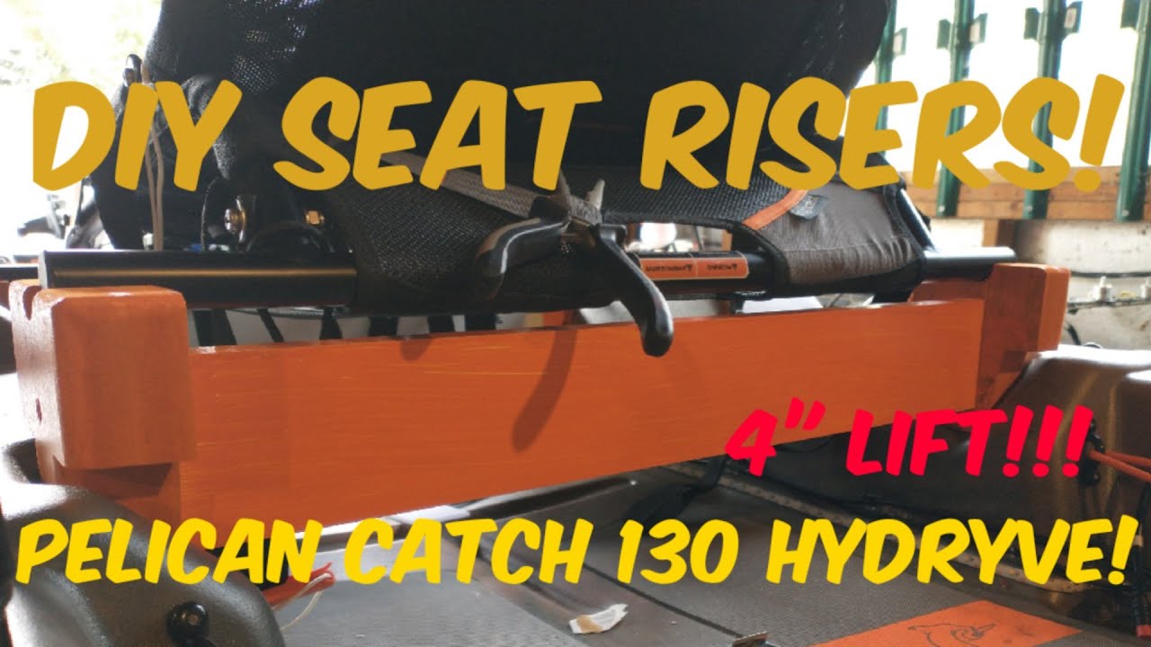 Pelican Catch 130 Hydryve HDII DIY seat risers (Part One)! - YouTube