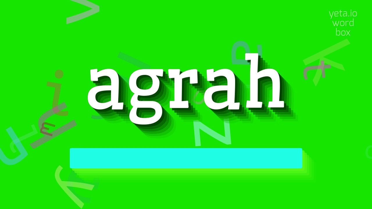How to say "agrah"! (High Quality Voices) - YouTube
