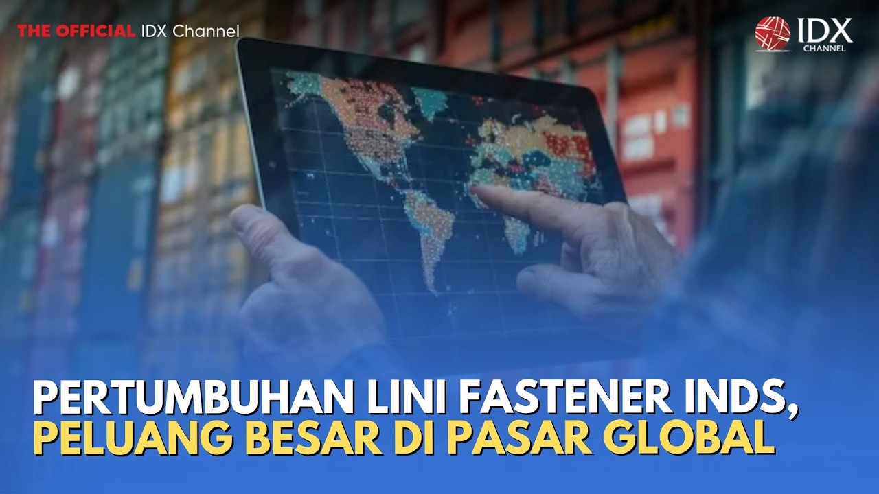 Pertumbuhan Lini Fastener INDS, Peluang Besar di Pasar Global ...