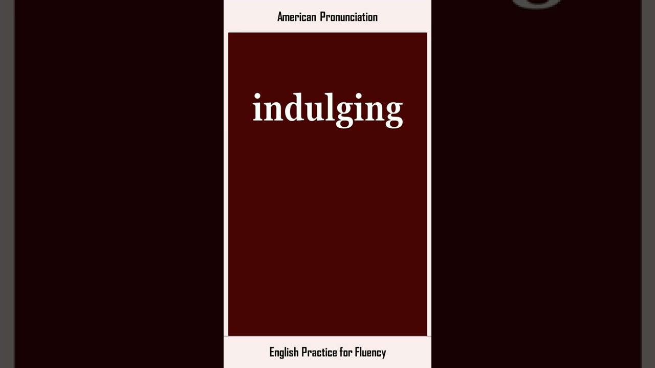 Indulging How To Say Or Pronounce INDULGING In American British indulging-how-to-say-or-pronounce-indulging-in-american-british