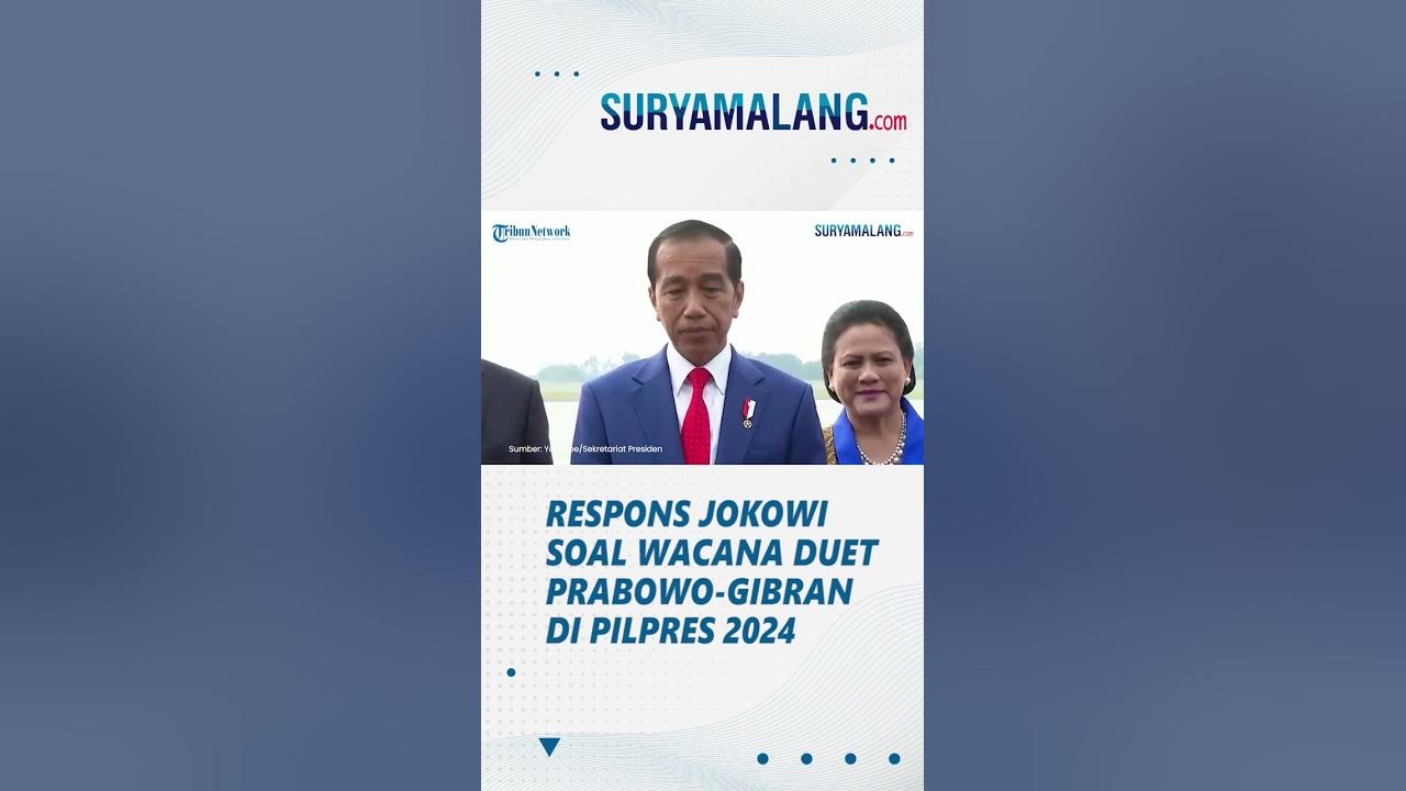 Respons Jokowi Soal Wacana Duet Prabowo Gibran Di Pilpres 2024 Youtube