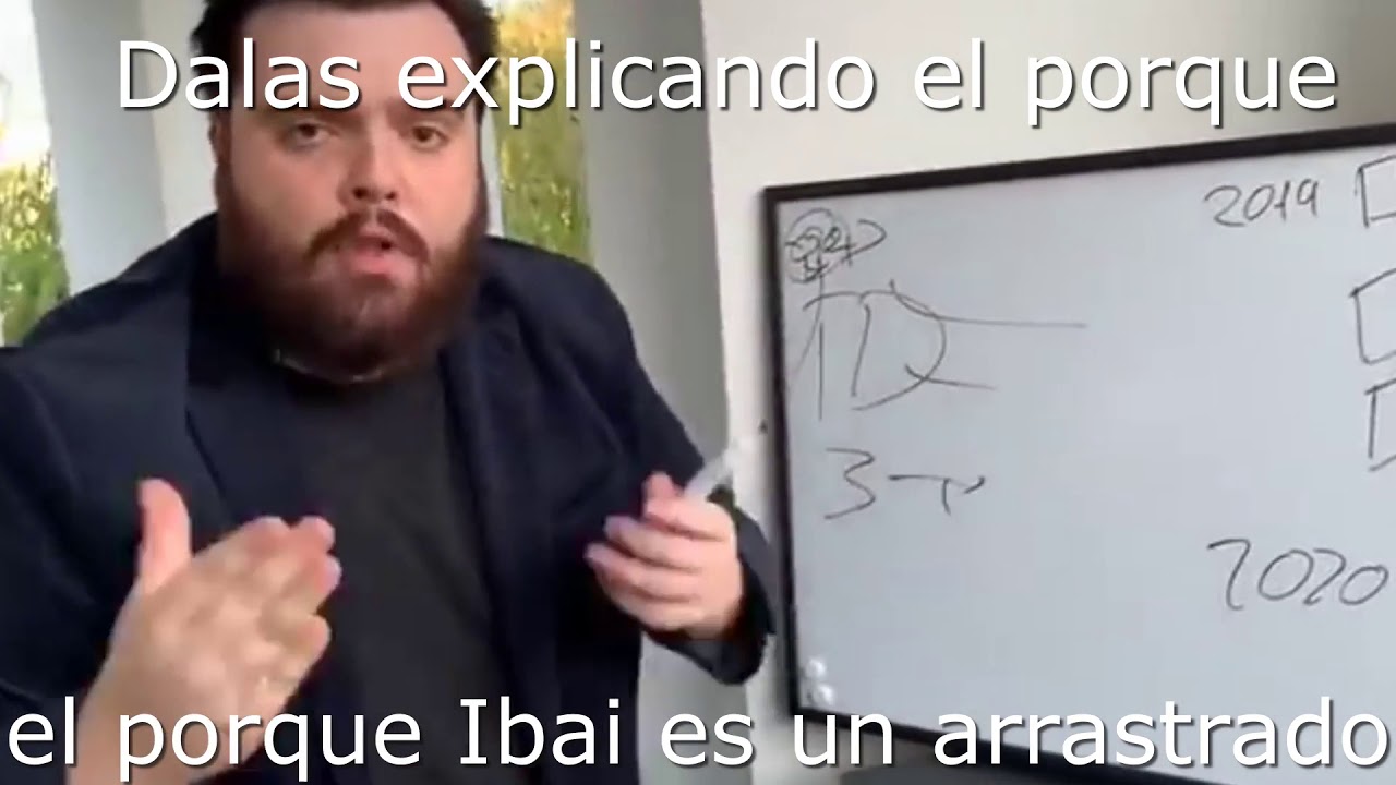 Dalas explicando el porque Ibai es un arrastrado | Ibai meme - YouTube