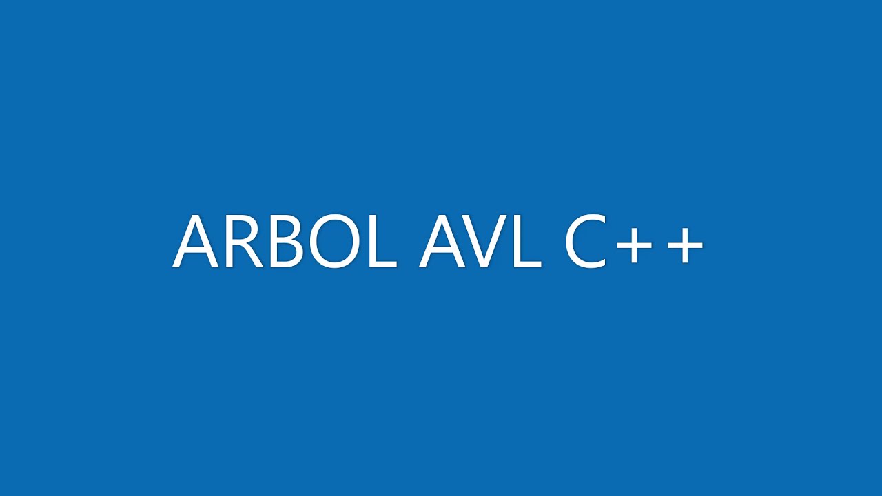 ARBOL AVL C++ CODIGO EN EL PRIMER COMENTARIO - YouTube