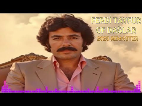 Ferdi Tayfur - Of Dağlar (2025 Remix)