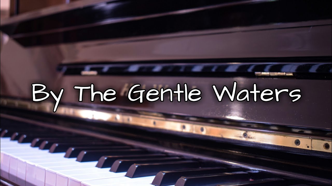 By The Gentle Waters - w/ Lyrics [Piano Accompaniment | The Wilds ...