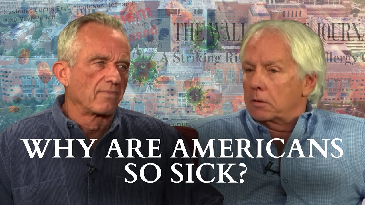 RFK Jr. Explores Why Americans Are So Sick - YouTube