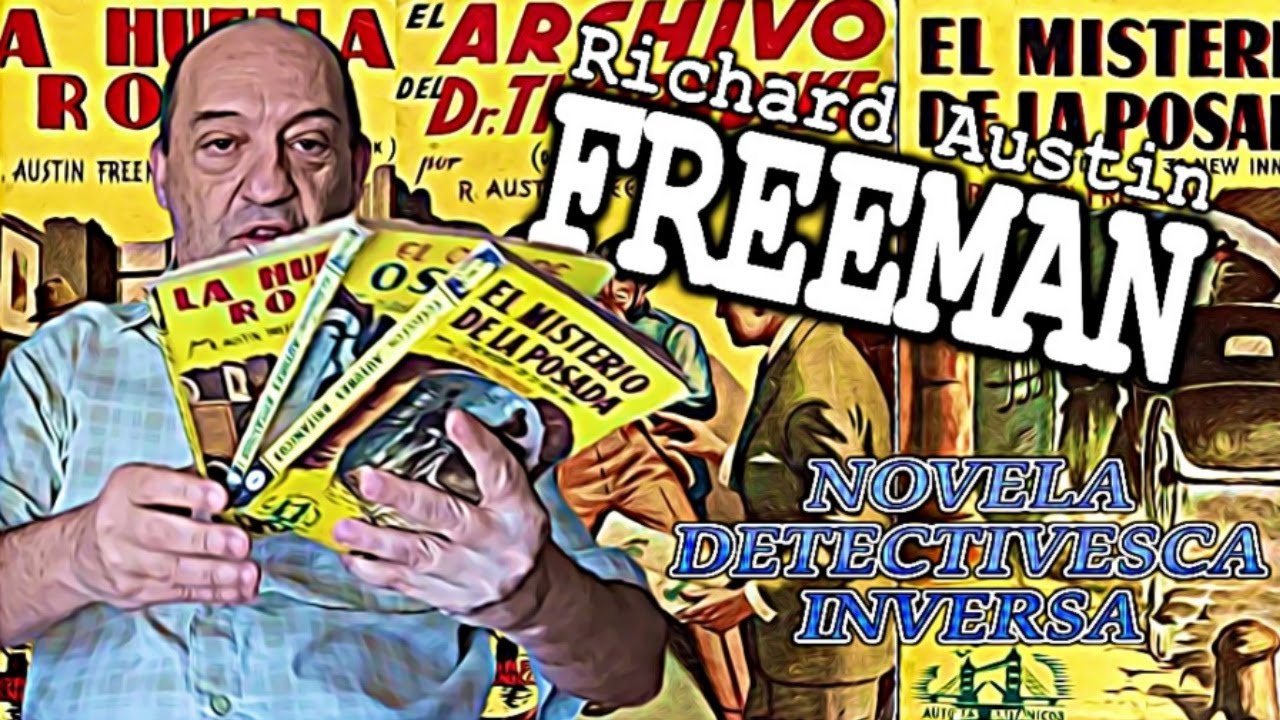 RICHARD AUSTIN FREEMAN 📚 El creador de la NOVELA DETECTIVESCA INVERSA ...