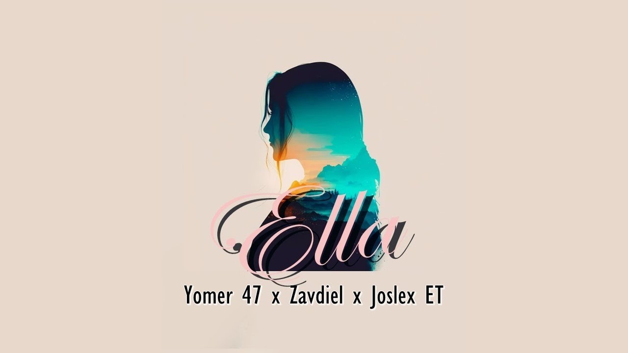 Yomer 47 x Joslex ET x Zavdiel Hra - Ella - YouTube