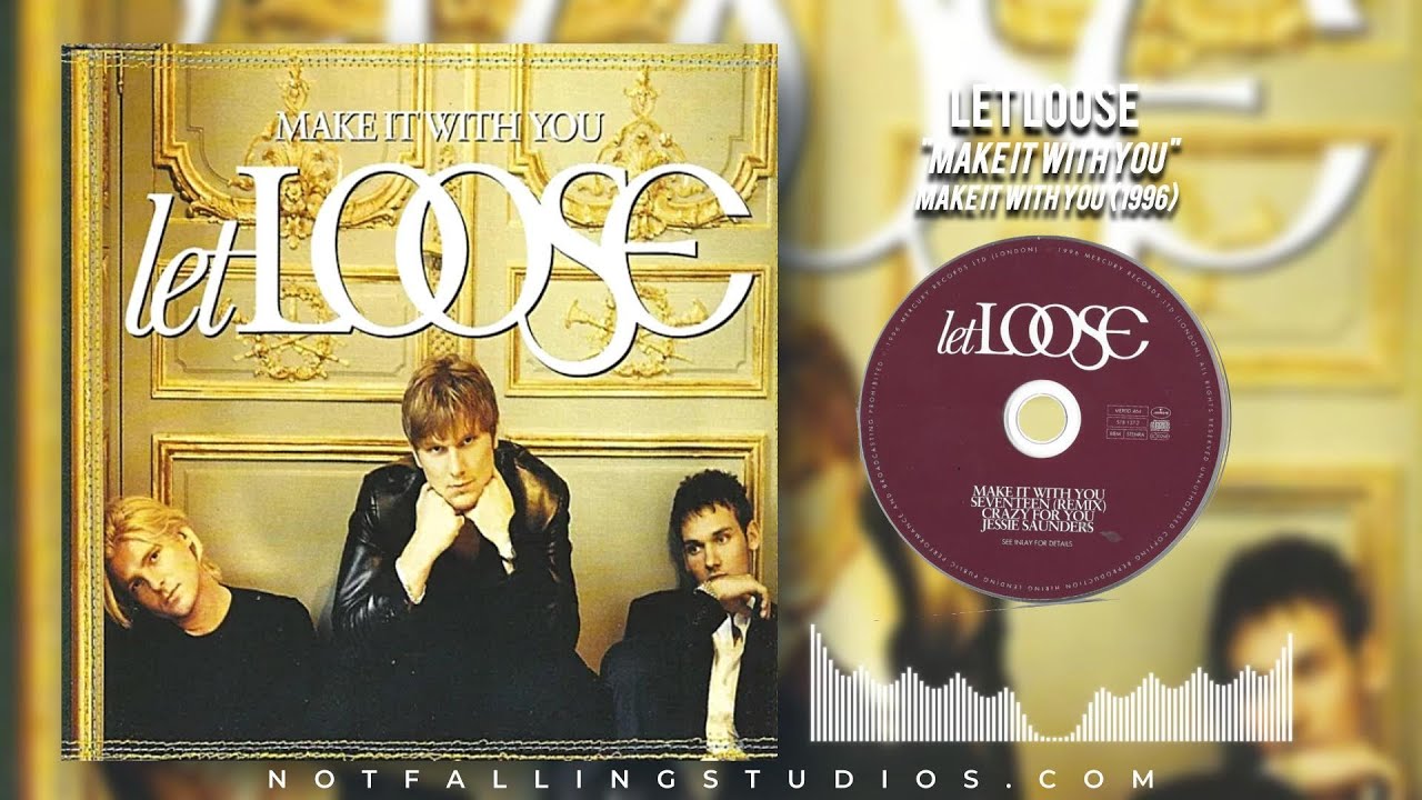 Let Loose - Make It With You (2/2) (1996) (SINGLE) - YouTube