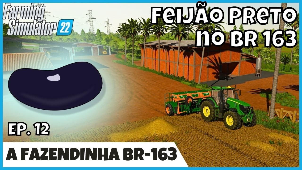 Fs22 Live Plantando FeijÃo Preto No Mapa Br 163 Ms Calendário Br Com