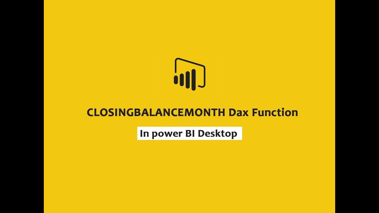 CLOSING BALANCE MONTH function (DAX) - DAX || Power BI Desktop - YouTube
