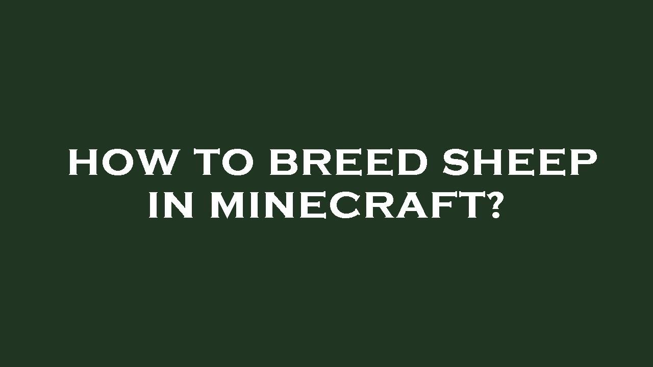 How to breed sheep in minecraft? - YouTube