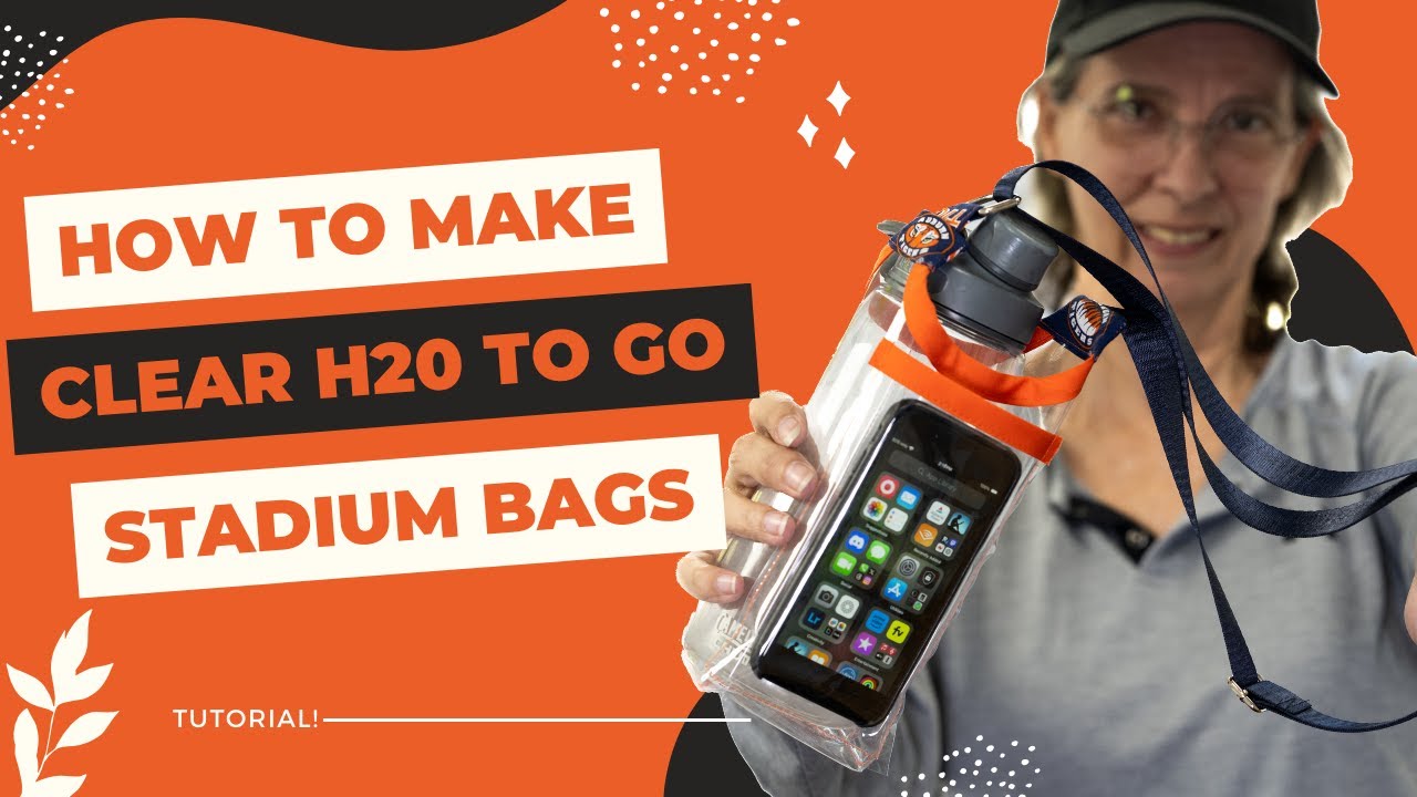 How to Make a DIY Sports Stadium Bag in Clear Vinyl H2O TOGO - YouTube