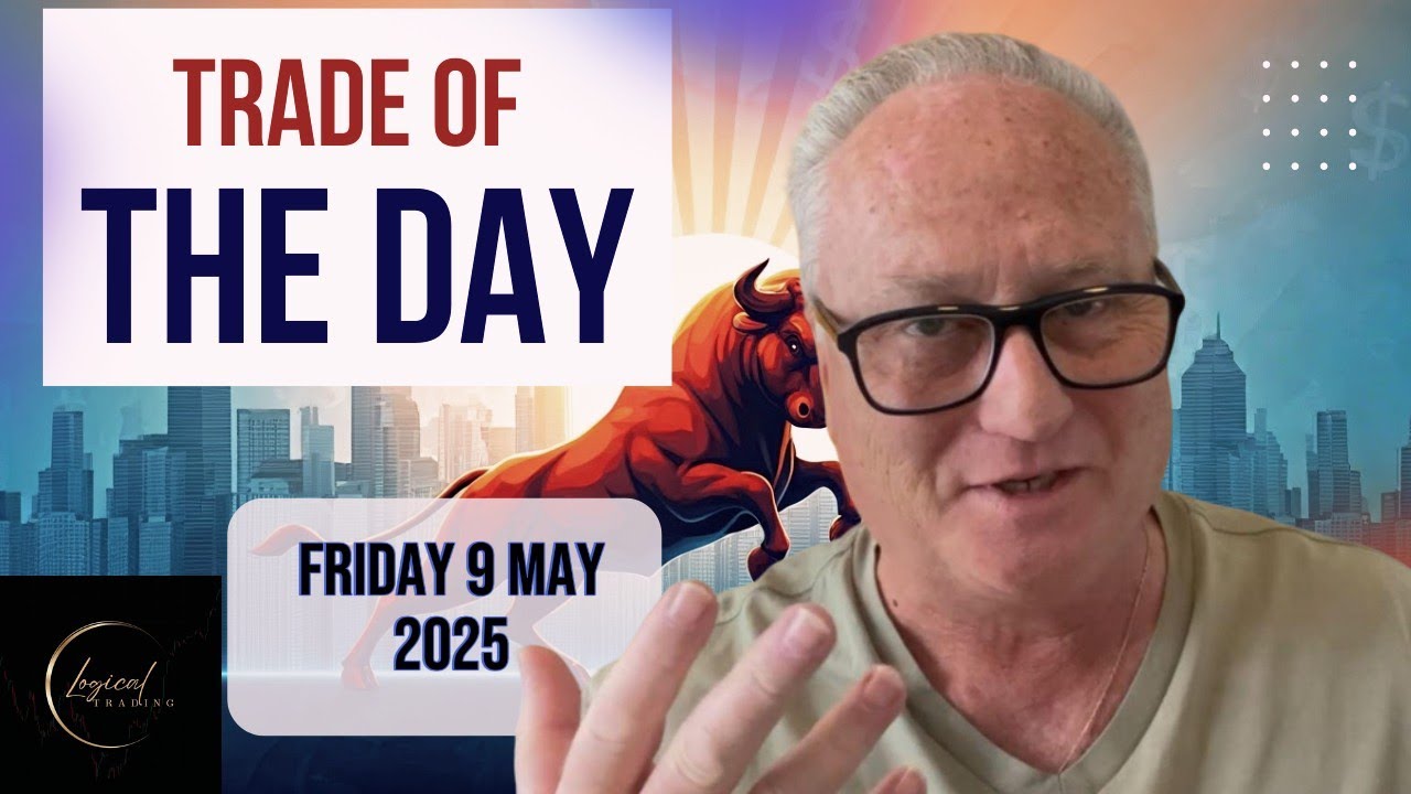 Trade Of The Day With Rob Friday 9 May 2025 - YouTube